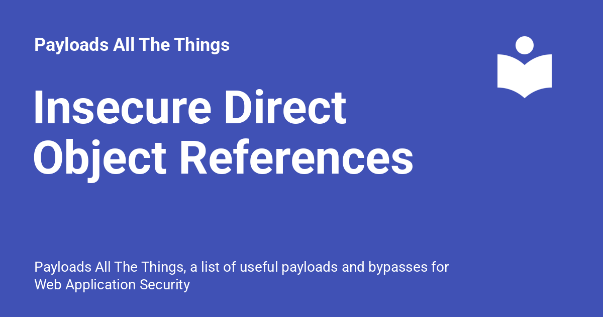 Insecure Direct Object References - Payloads All The Things